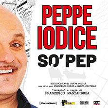 Billets Peppe Iodice - So' Pep' Sempre di piu Napoli, Teatro Augusteo